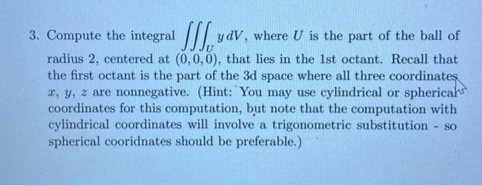 Solved 3. Compute the integral SIS vdv, where U is the part | Chegg.com