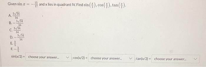 Solved Given sinx=−1715 and x lies in quadrant IV. Find | Chegg.com