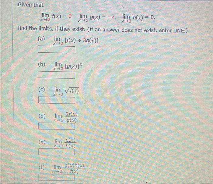 Solved Given that limx→3f(x)=9limx→3g(x)=−2.limx→3h(x)=0, | Chegg.com