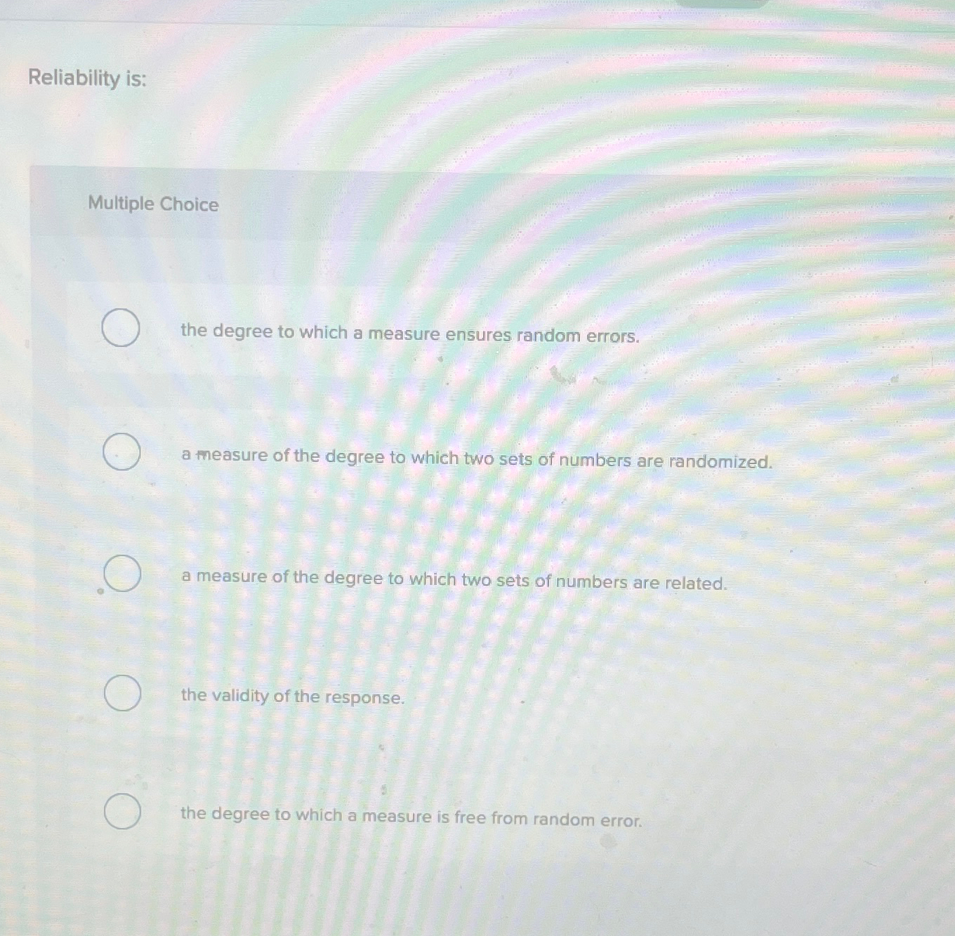 Solved Reliability is:Multiple Choicethe degree to which a | Chegg.com