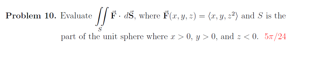 Solved Problem 10. ﻿Evaluate ∬Svec(F)*dvec(S), ﻿where | Chegg.com