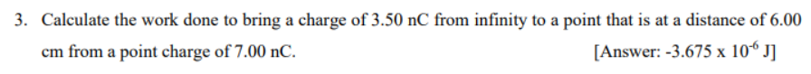 Solved Calculate the work done to bring a charge of 3.50nC | Chegg.com