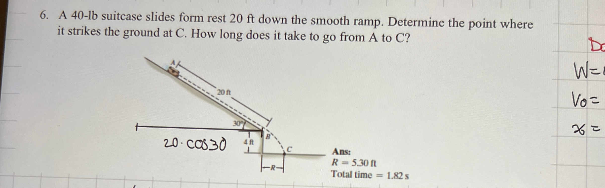 Solved A 40 -lb suitcase slides form rest 20ft ﻿down the | Chegg.com
