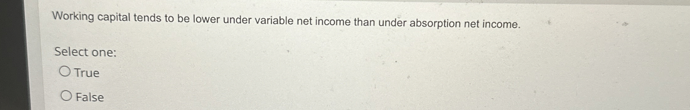 Solved Working capital tends to be lower under variable net | Chegg.com