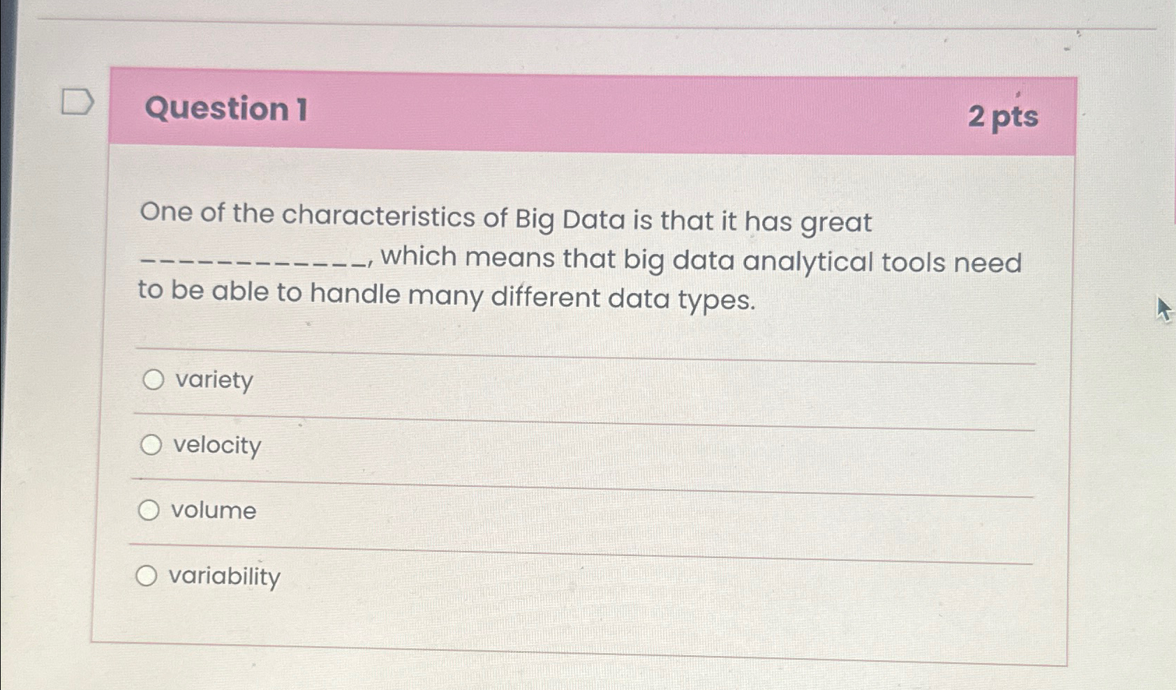 Solved Question 12 ﻿ptsOne of the characteristics of Big | Chegg.com