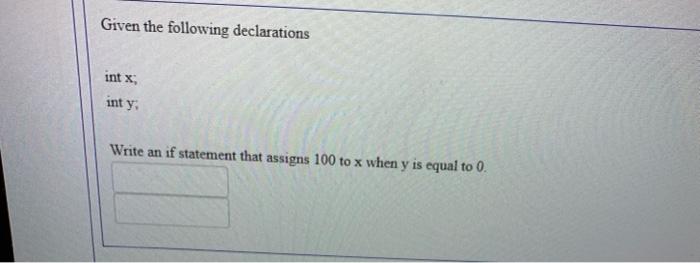 Solved Given the following declarations int x, inty: Write | Chegg.com