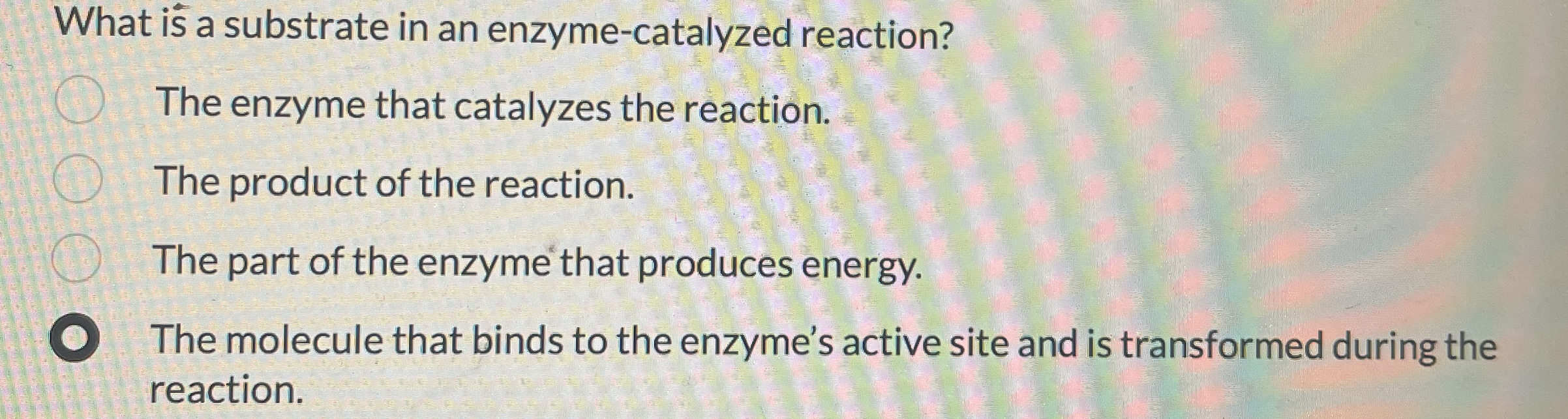Solved What is a substrate in an enzyme-catalyzed | Chegg.com