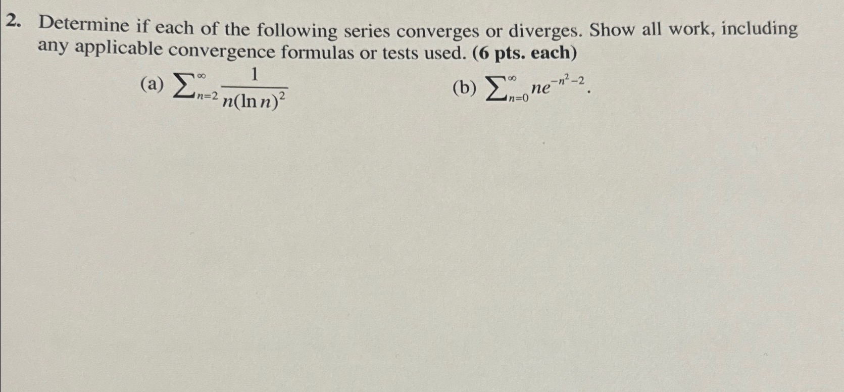 Solved Determine if each of the following series converges | Chegg.com