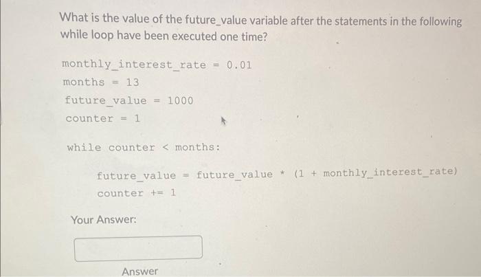 Solved What is the value of the future_value variable after | Chegg.com