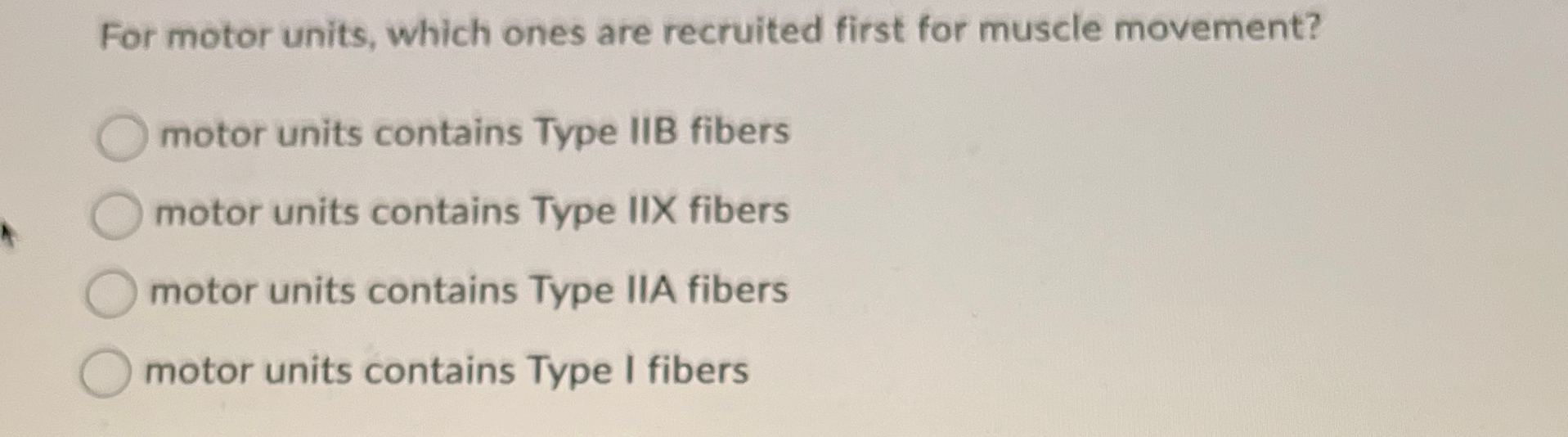 Solved For motor units, which ones are recruited first for | Chegg.com