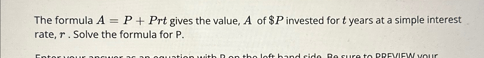 Solved The formula A=P+Prt ﻿gives the value, A ﻿of $P | Chegg.com