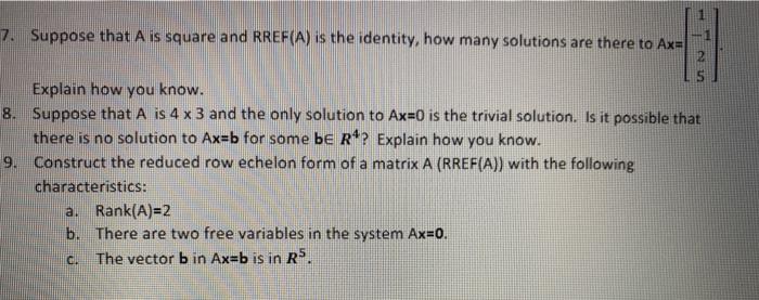 Solved 7. Suppose that A is square and RREF(A) is the | Chegg.com Solved 7. Suppose that A is square and RREF(A) is the | Chegg.com