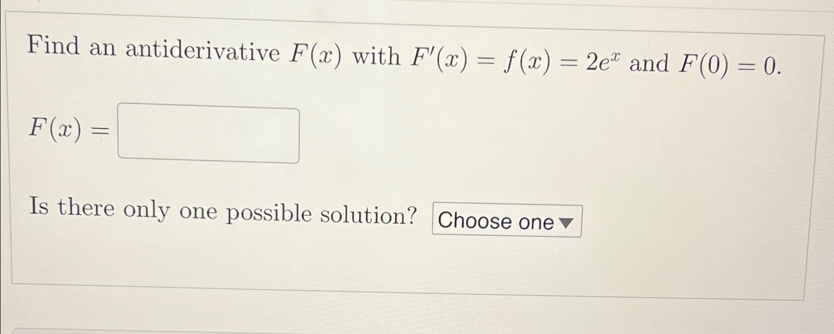 Solved Find an antiderivative F(x) ﻿with F'(x)=f(x)=2ex ﻿and | Chegg.com