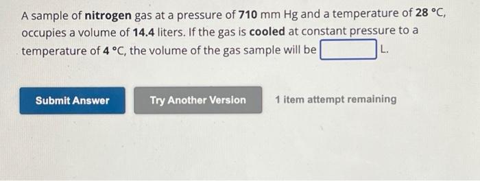 Solved A sample of nitrogen gas at a pressure of 710mmHg and | Chegg.com