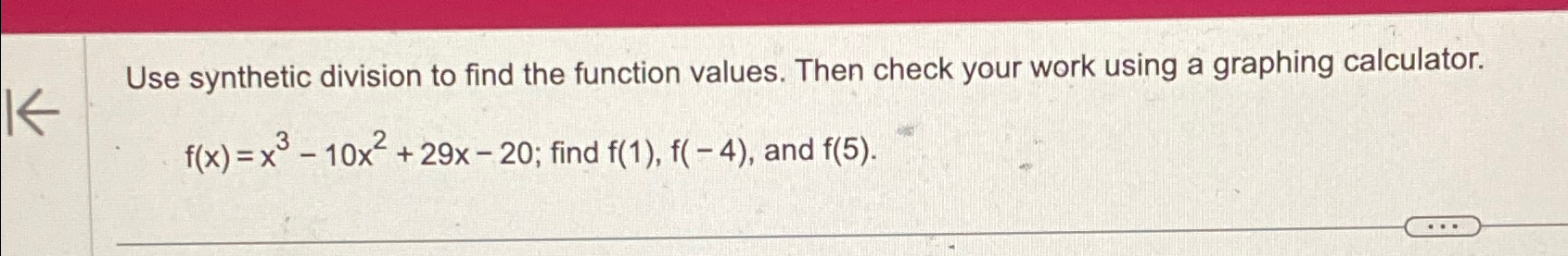 Solved Use synthetic division to find the function values. | Chegg.com
