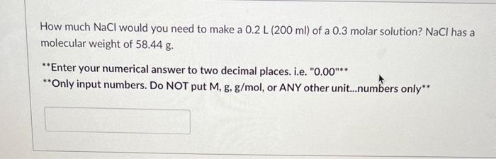 Solved How much NaCl would you need to make a 0.2 L(200ml) | Chegg.com