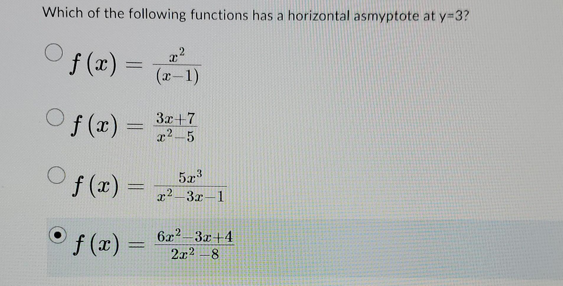 Solved Which of the following functions has a horizontal | Chegg.com