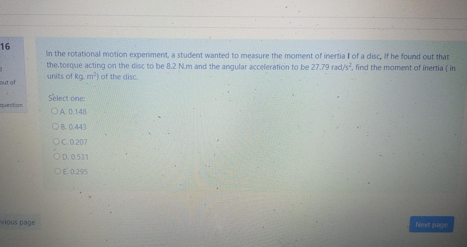 Solved 16 In the rotational motion experiment, a student | Chegg.com