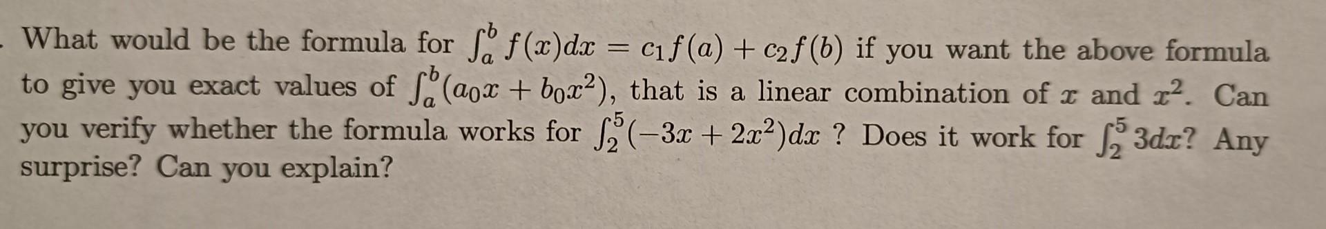 Solved What would be the formula for ∫abf(x)dx=c1f(a)+c2f(b) | Chegg.com