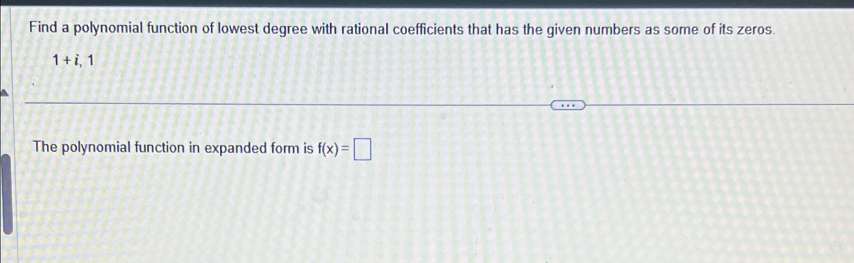 Solved Find a polynomial function of lowest degree with | Chegg.com