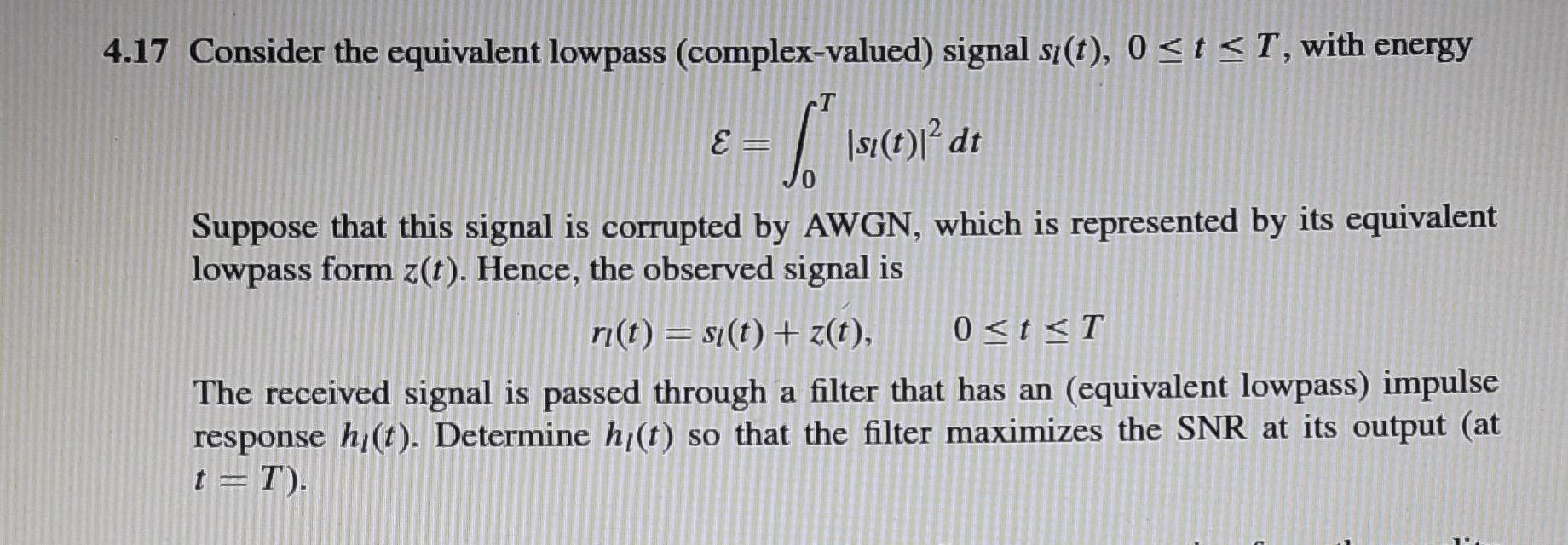 Solved 4.17 Consider the equivalent lowpass (complex-valued) | Chegg.com