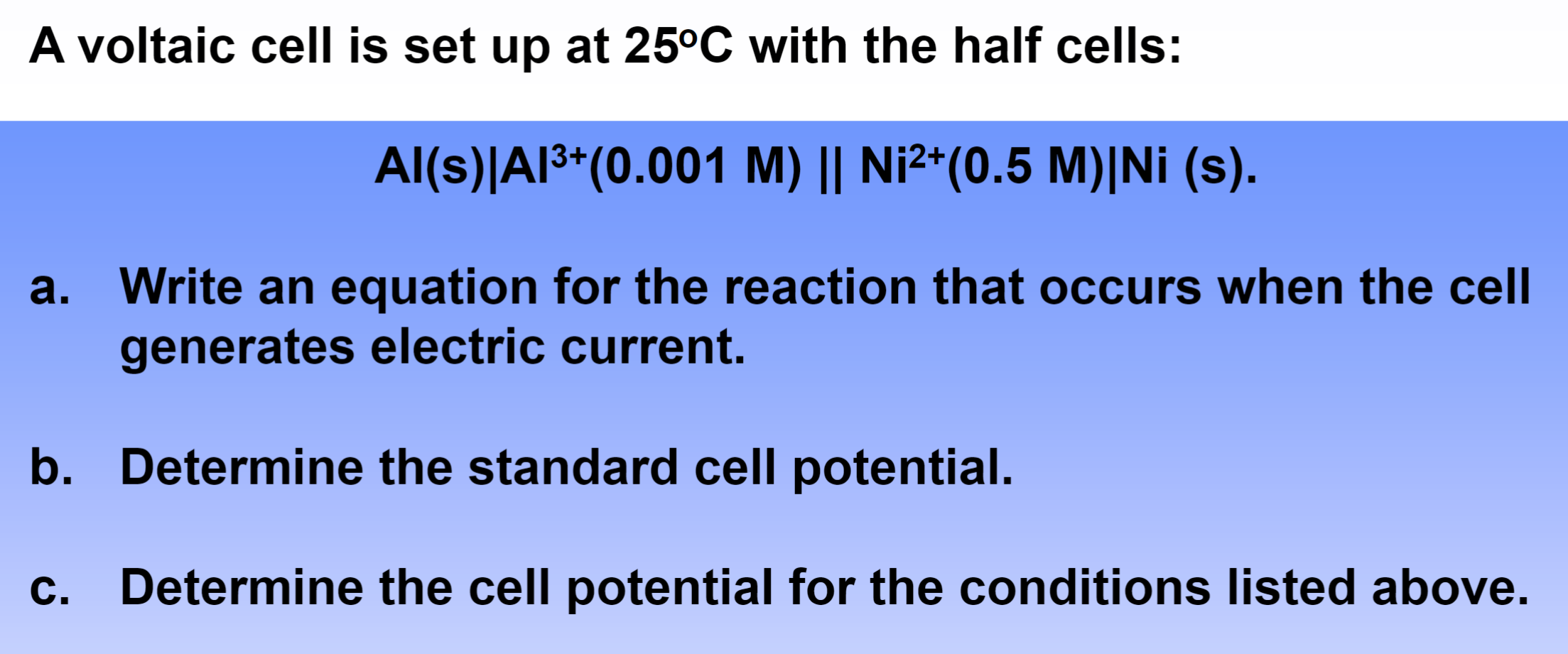 A voltaic cell is set up at 25°C ﻿with the half | Chegg.com