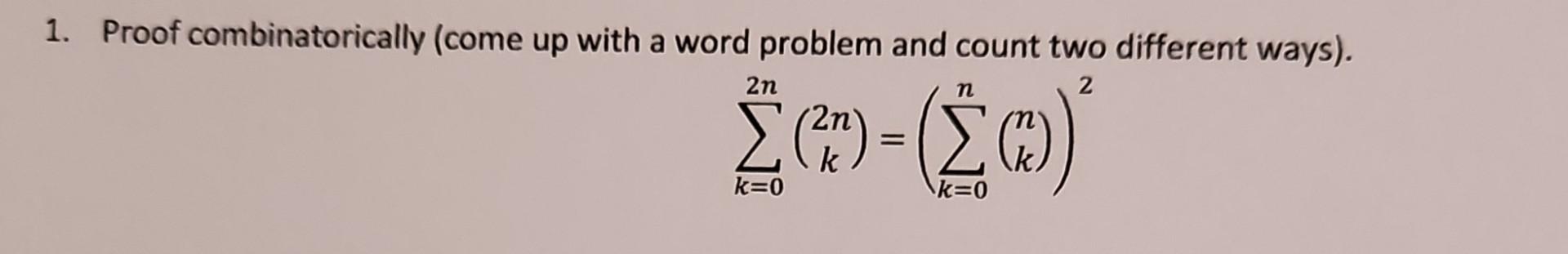 Solved Proof combinatorically (come up with a word problem | Chegg.com
