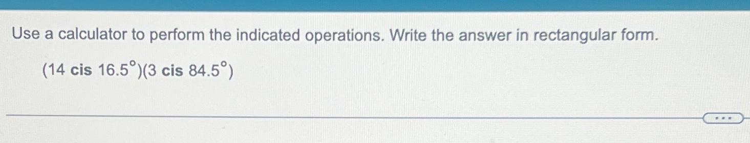 Solved Use a calculator to perform the indicated operations. | Chegg.com