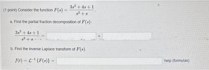 Solved (1 point) Consider the function F(s)=s3+s3s2+4s+1. a. | Chegg.com