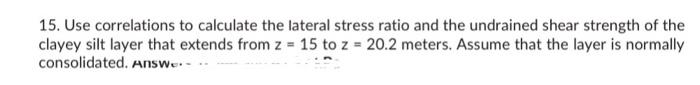 15. Use correlations to calculate the lateral stress | Chegg.com