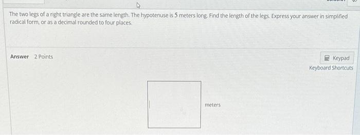 Solved The two legs of a right triangle are the same length. | Chegg.com
