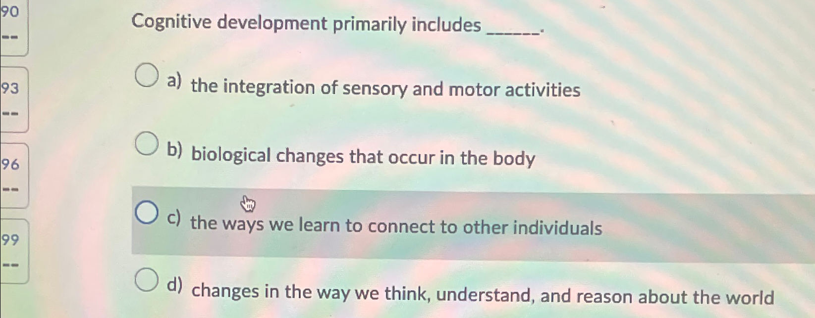 Solved Cognitive development primarily includesa) ﻿the | Chegg.com