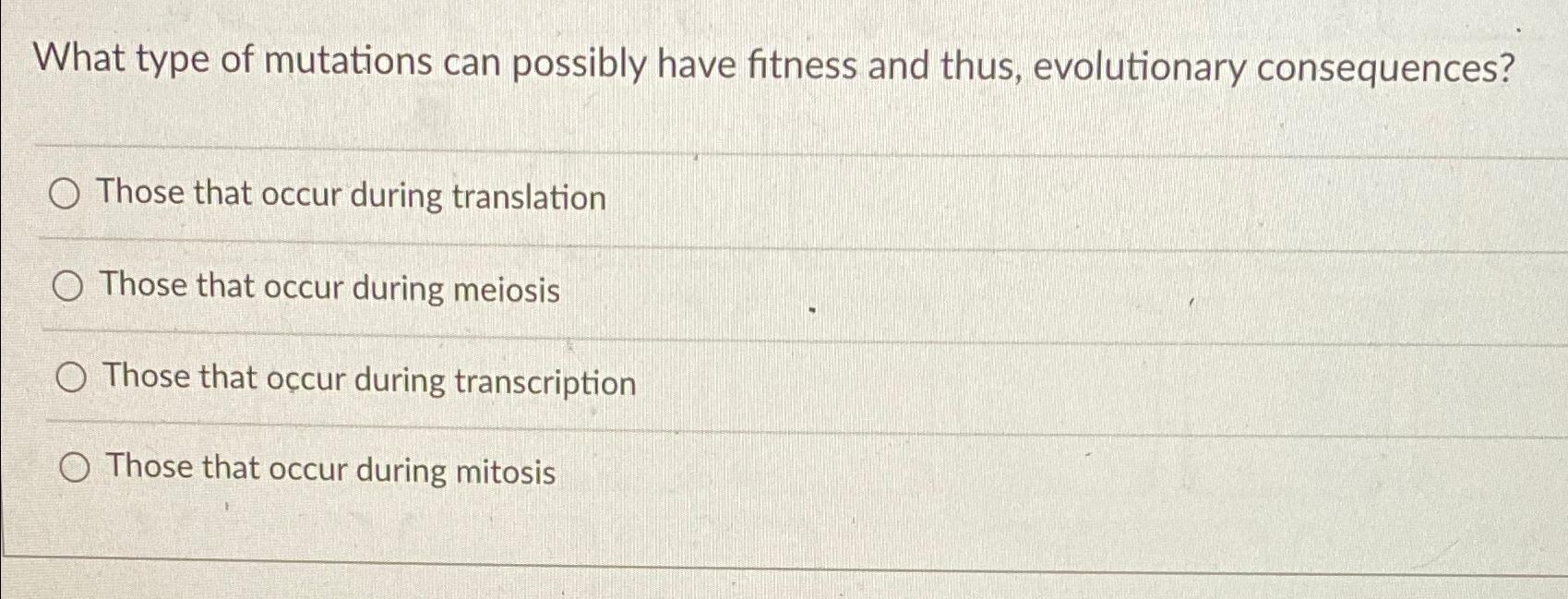 Solved What type of mutations can possibly have fitness and | Chegg.com