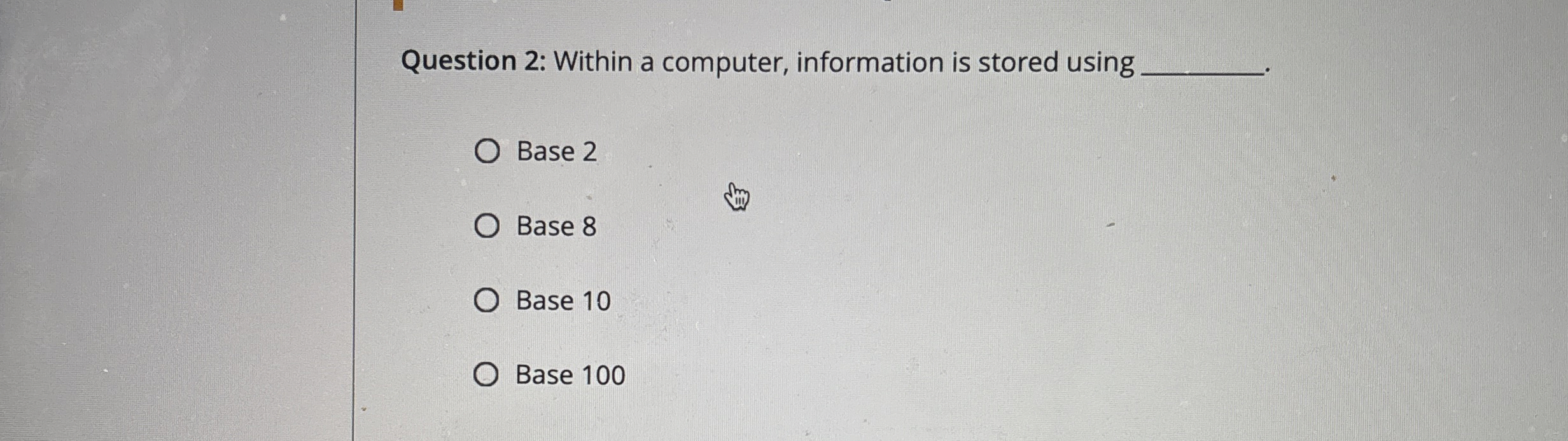 Solved Question 2: Within a computer, information is stored | Chegg.com