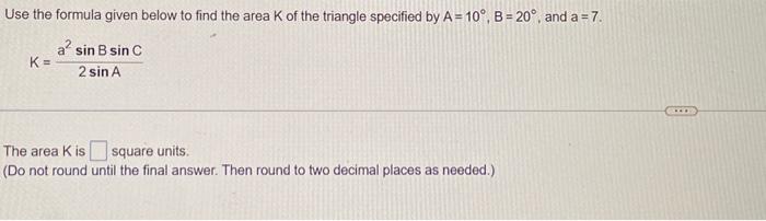 Solved Use the formula given below to find the area K of the | Chegg.com