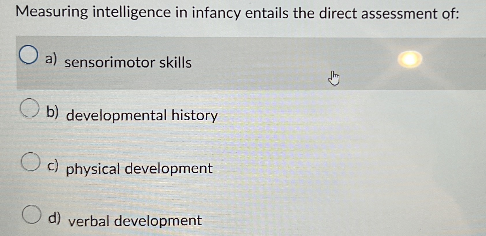Solved Measuring intelligence in infancy entails the direct | Chegg.com
