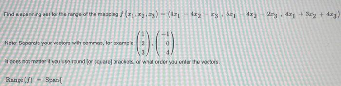 Solved Find a spanning set for the range of the mapping | Chegg.com