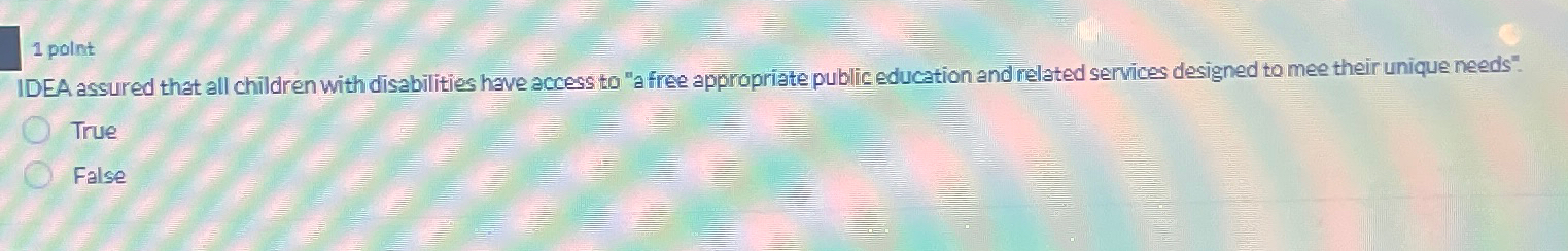 Solved IDEA assured that all children with disabilities have | Chegg.com