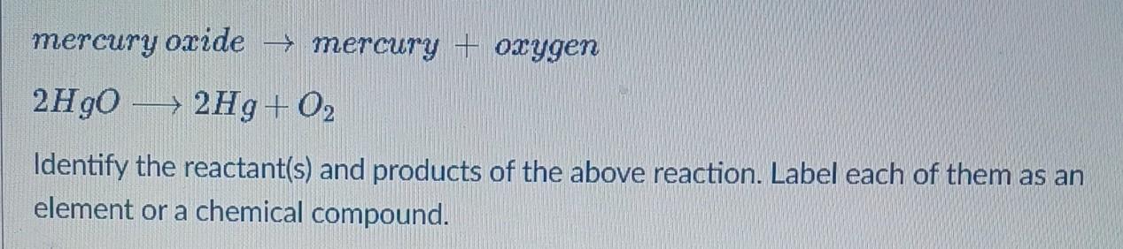 Solved mercury oxide → mercury + oxygen 2HgO 2Hg+O2 Identify | Chegg.com