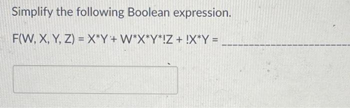 Solved Simplify The Following Boolean Expression Fw X Y 