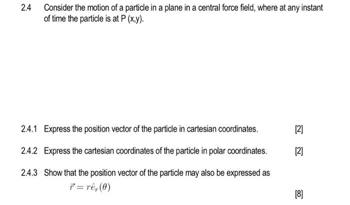 Solved 2.4 Consider the motion of a particle in a plane in a | Chegg.com