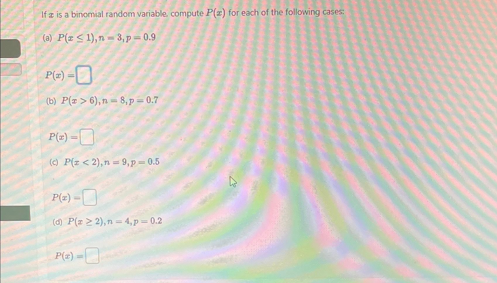 Solved If X ﻿is A Binomial Random Variable Compute Px 
