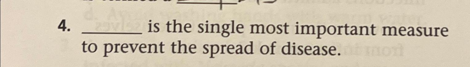 Solved is the single most important measure to prevent the | Chegg.com