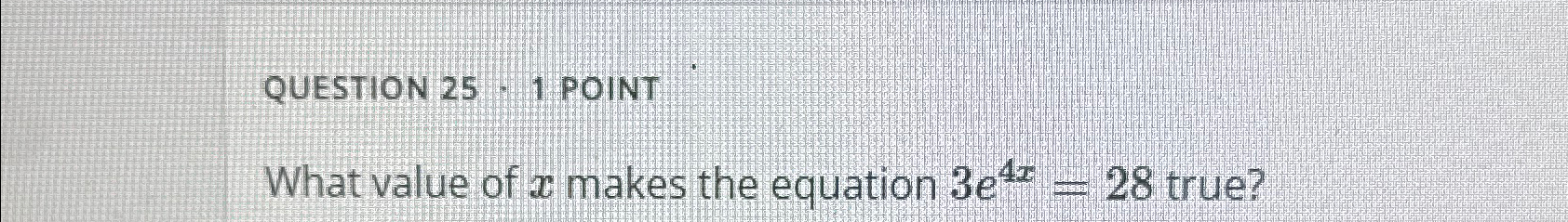 Solved QUESTION 25 - 1 ﻿POINTWhat value of x ﻿makes the | Chegg.com