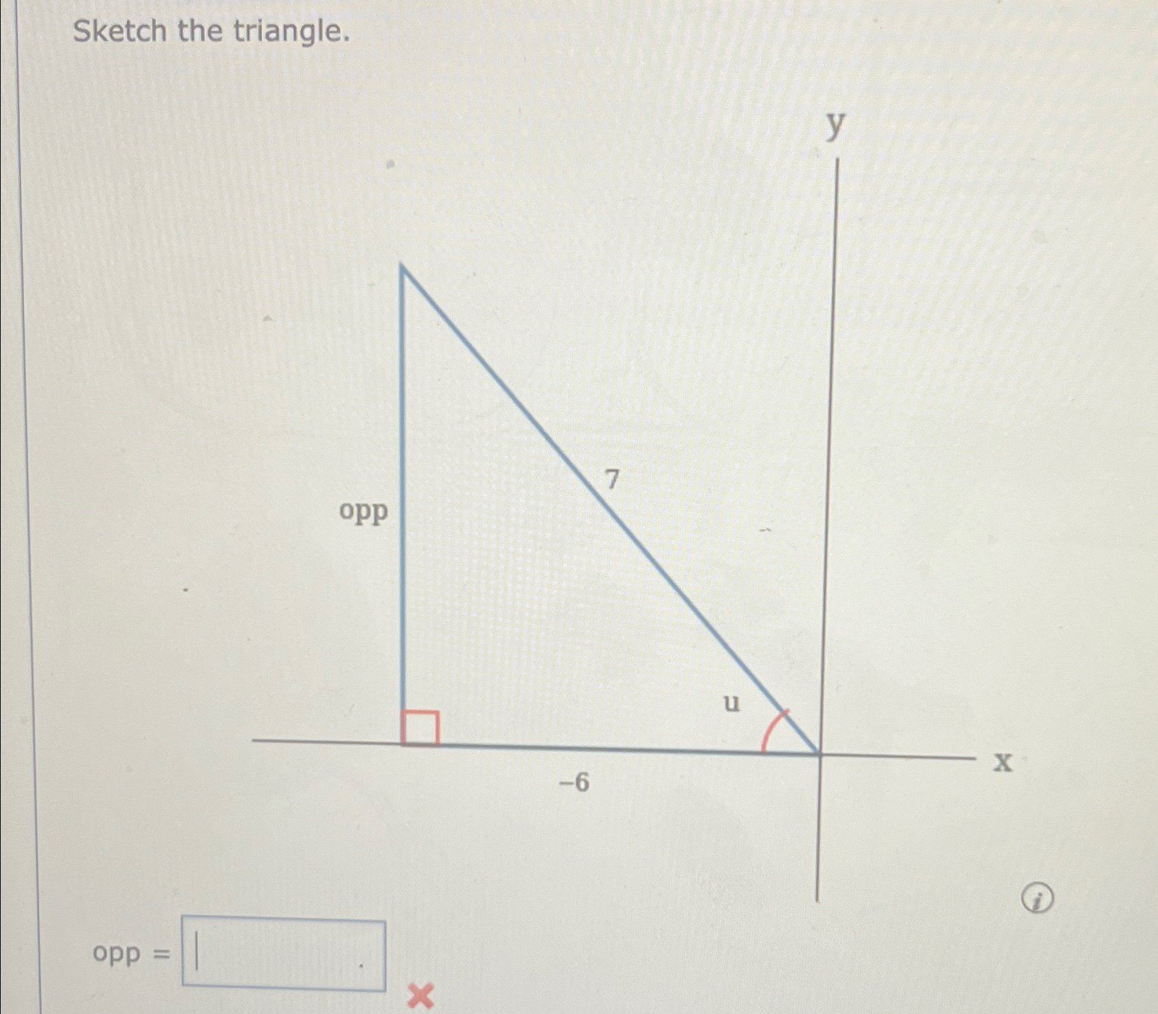 Solved Sketch the triangle.(1)opp= | Chegg.com