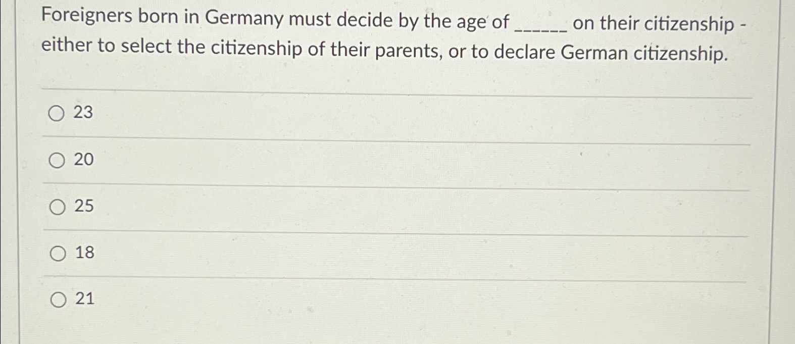 Solved Foreigners born in Germany must decide by the age of | Chegg.com
