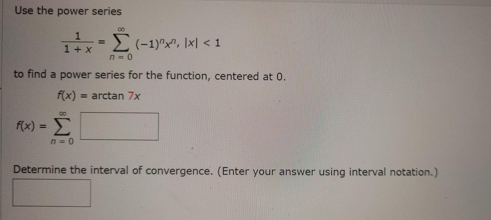 Solved Use The Power Series 1 1 X Σ Σ 1 1x 1 To Find A
