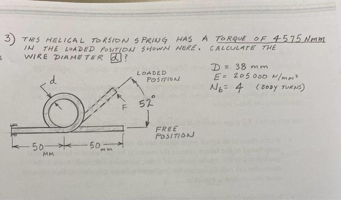 Solved THIS HELICAL TORSION SPRING HAS A TORQUE OF 4575Nmm | Chegg.com