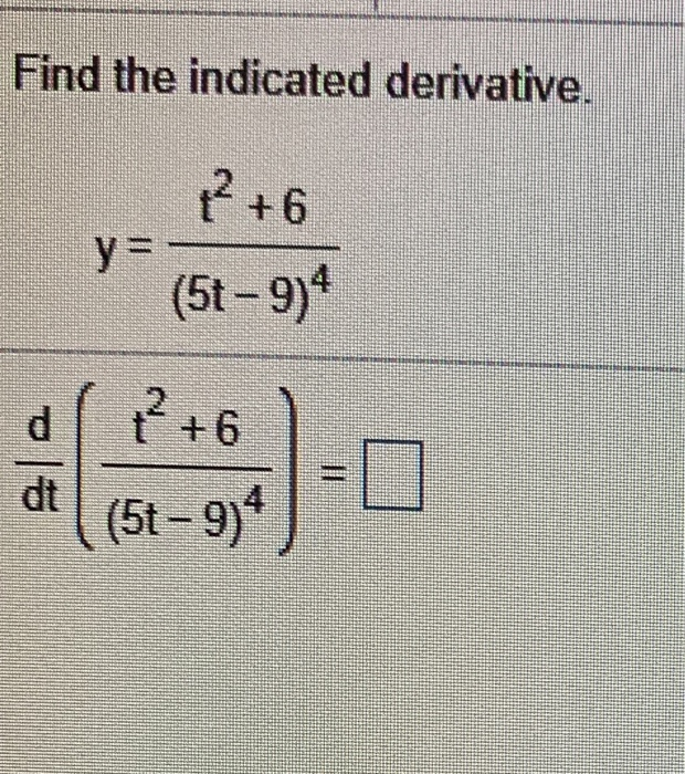 Solved Find the indicated derivative. | Chegg.com
