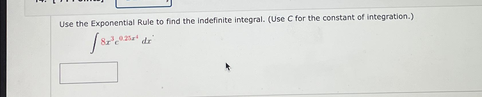 Solved Use the Exponential Rule to find the indefinite | Chegg.com